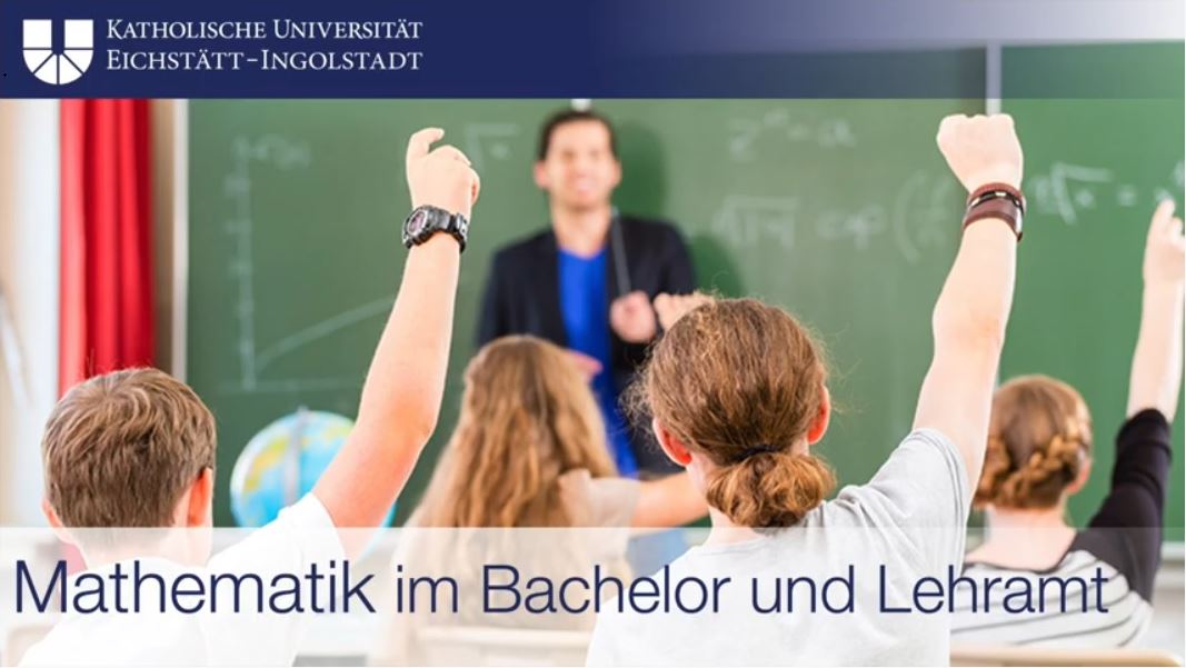 B.Sc. Mathematics: Katholische Universität Eichstätt - Ingolstadt